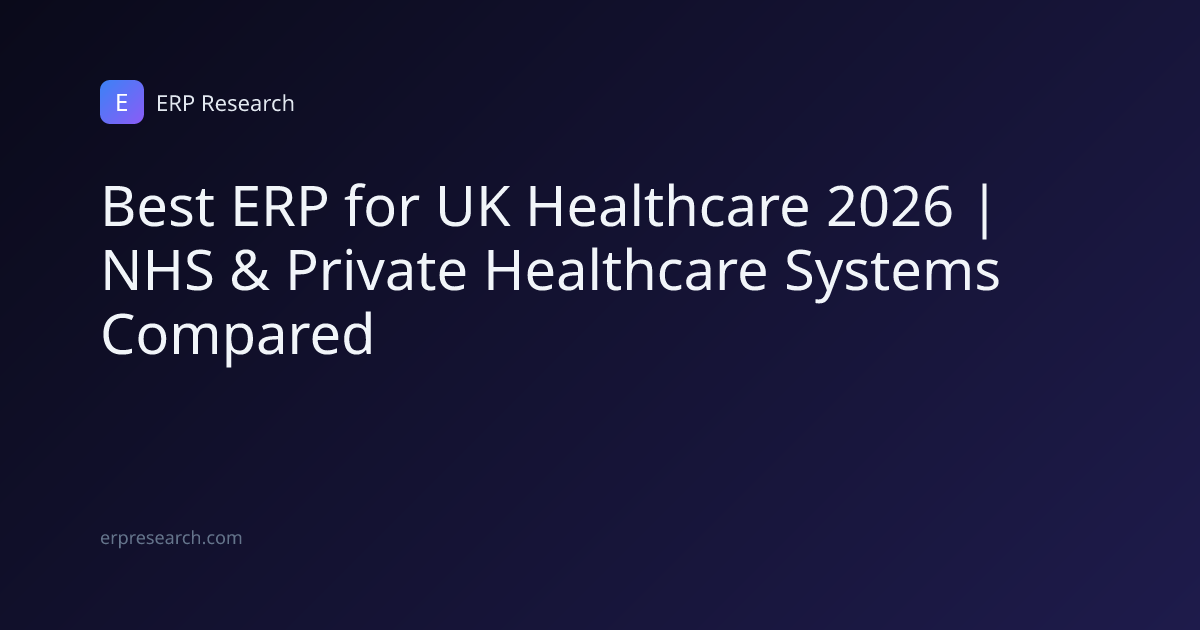 Best ERP for UK Healthcare 2026 | NHS & Private Healthcare Systems ...