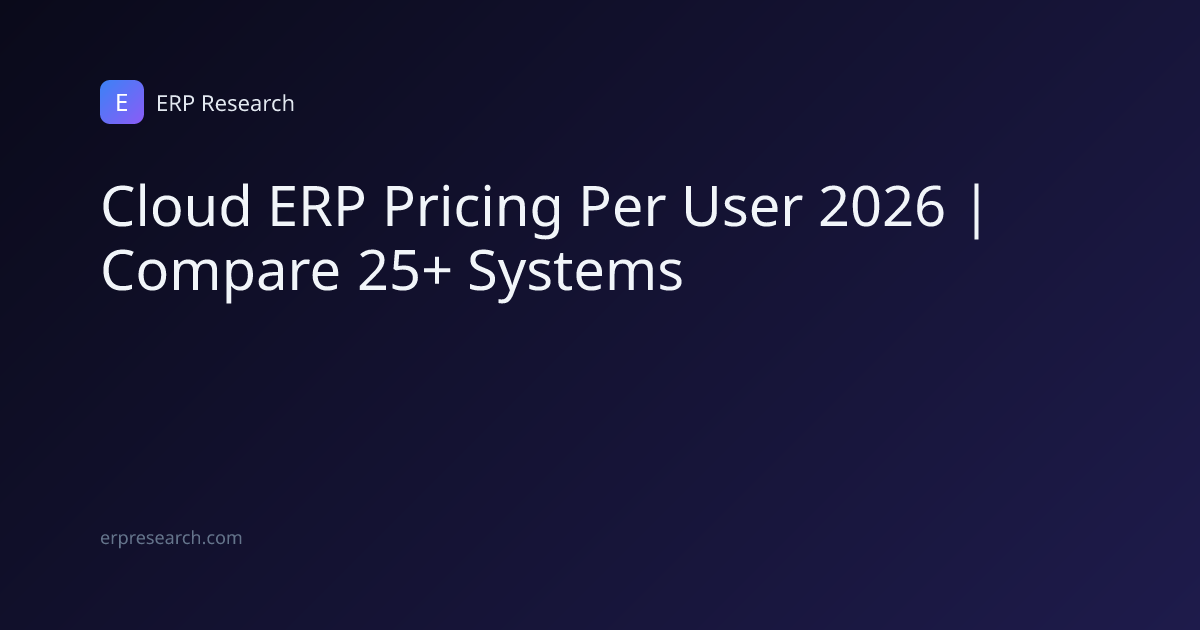 Cloud ERP Pricing Per User 2026 | Compare 25+ Systems | ERP Research