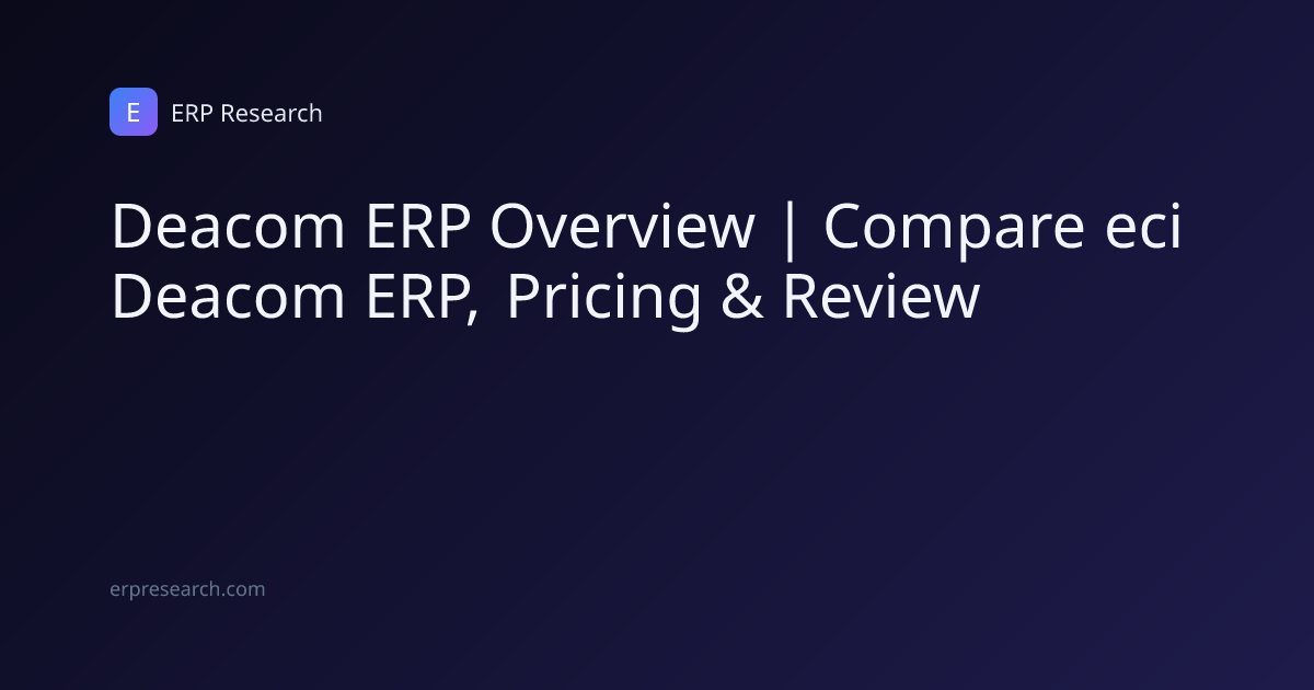 Deacom ERP Overview | Compare eci Deacom ERP, Pricing & Review | ERP ...