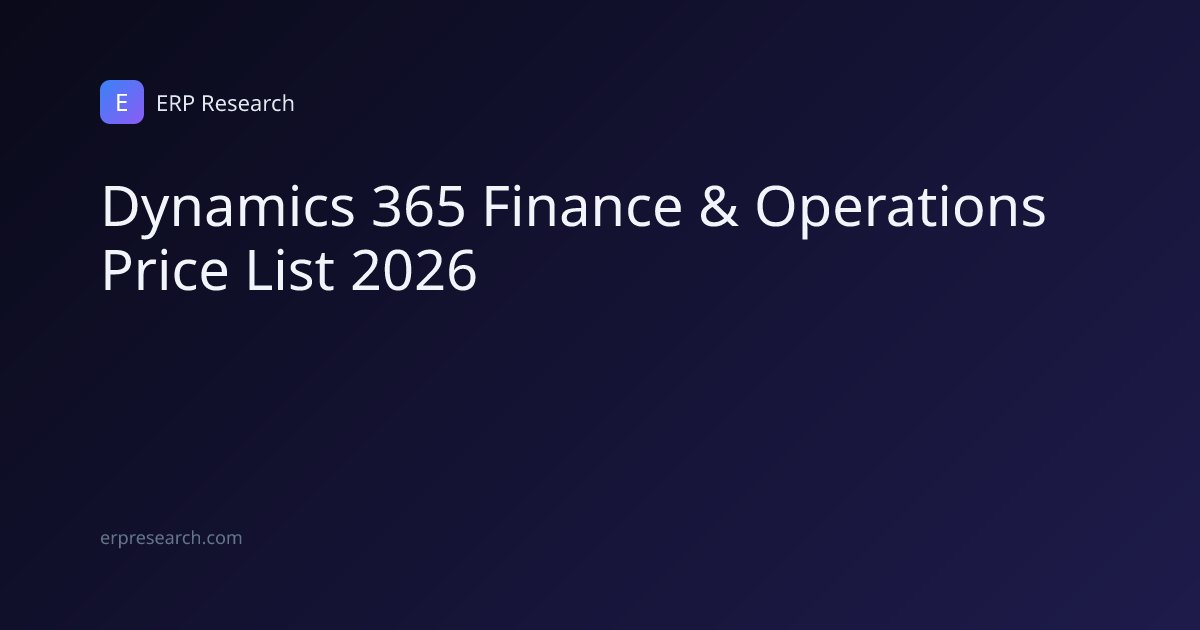 Dynamics 365 Finance & Operations Price List 2026 | ERP Research
