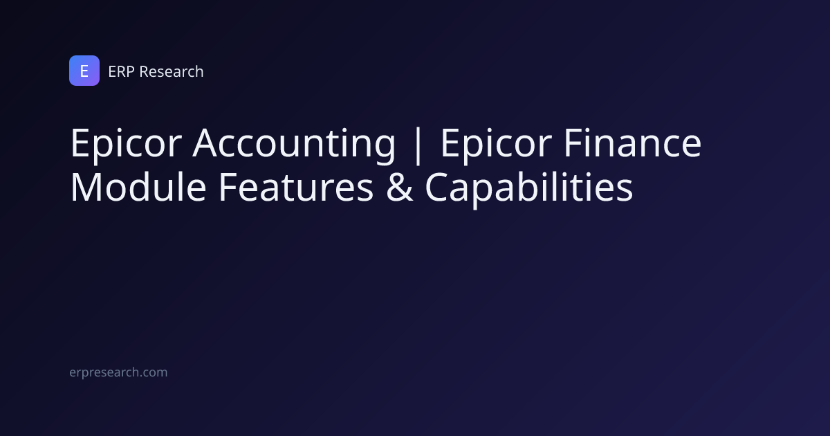 Epicor Accounting | Epicor Finance Module Features & Capabilities | ERP ...