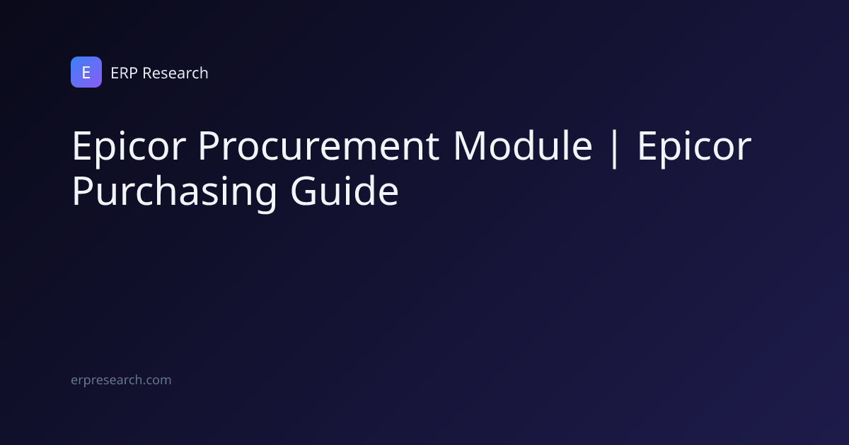 Epicor Procurement Module | Epicor Purchasing Guide | ERP Research