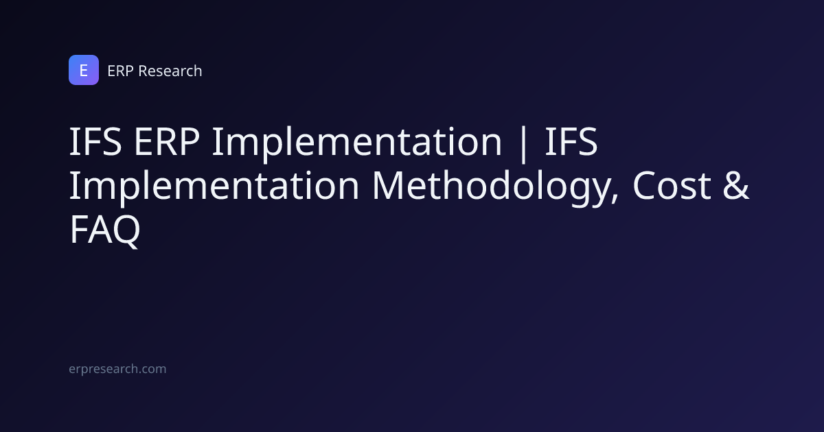 IFS ERP Implementation | IFS Implementation Methodology, Cost & FAQ ...
