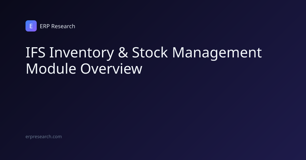 IFS Inventory & Stock Management Module Overview | ERP Research