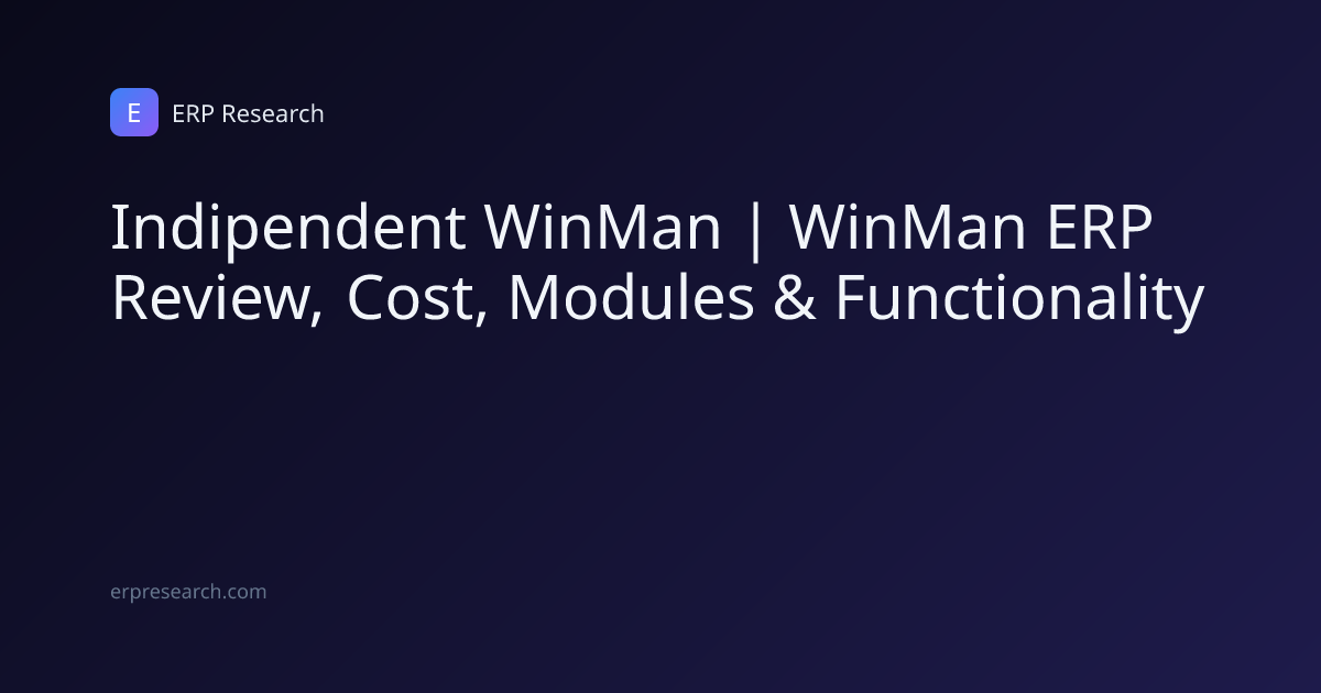 Indipendent WinMan | WinMan ERP Review, Cost, Modules & Functionality ...