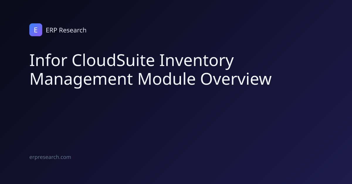 Infor CloudSuite Inventory Management Module Overview | ERP Research