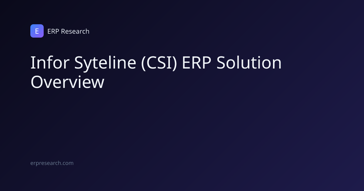 Infor Syteline (CSI) ERP Solution Overview | ERP Research