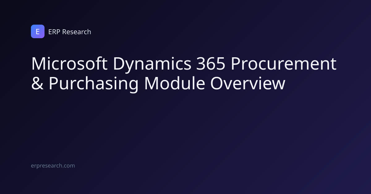 Microsoft Dynamics 365 Procurement & Purchasing Module Overview | ERP ...