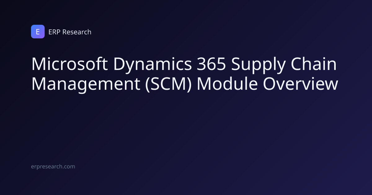Microsoft Dynamics 365 Supply Chain Management (SCM) Module Overview ...
