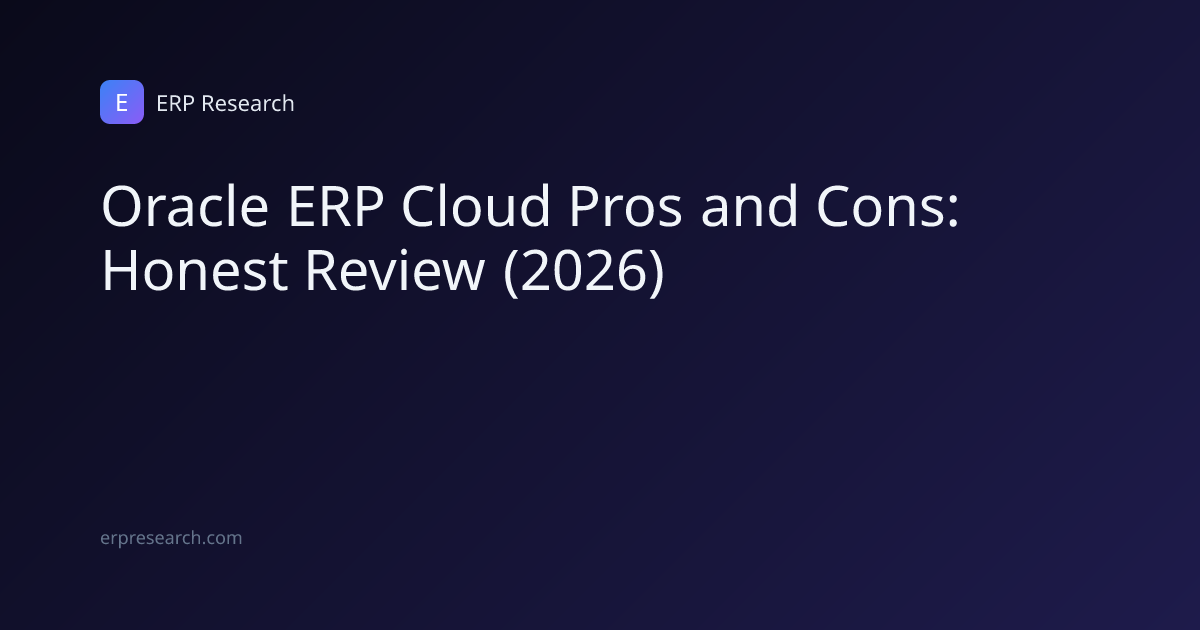 Oracle ERP Cloud Pros and Cons: Honest Review (2026) | ERP Research
