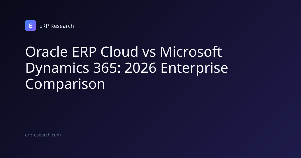 Oracle ERP Cloud vs Microsoft Dynamics 365: 2026 Enterprise Comparison ...