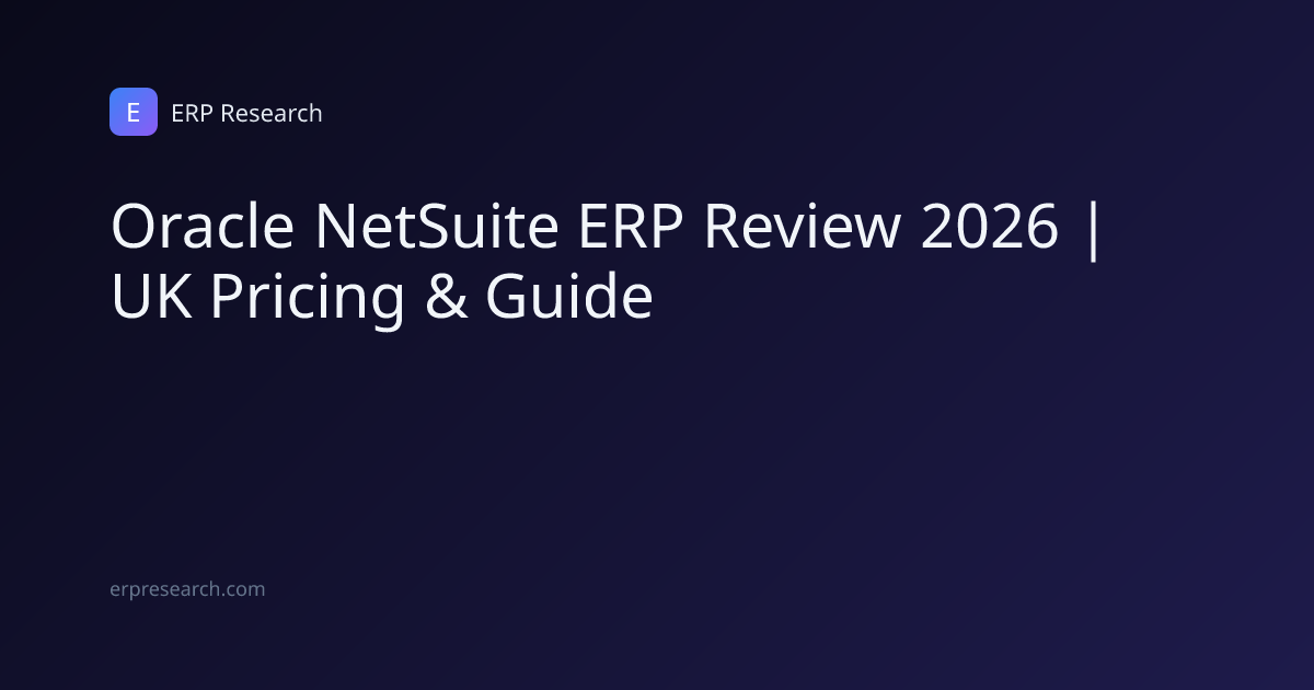 Oracle NetSuite ERP Review 2026 | UK Pricing & Guide | ERP Research