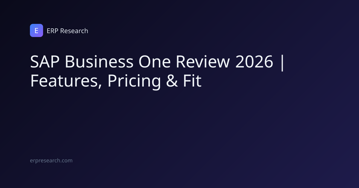 SAP Business One Review 2026 | Features, Pricing & Fit | ERP Research