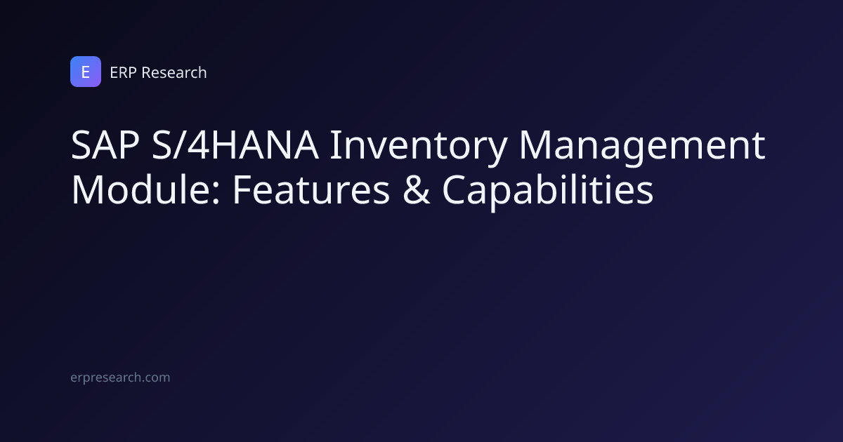 SAP S/4HANA Inventory Management Module: Features & Capabilities | ERP ...