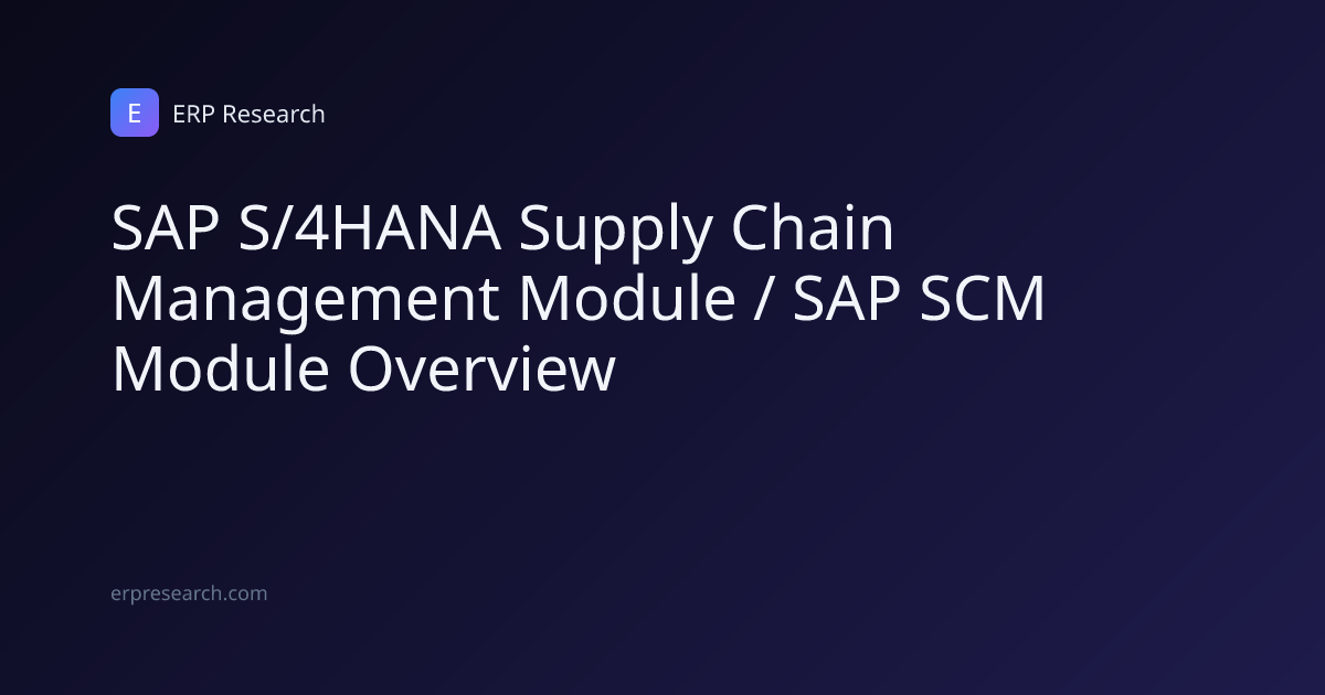 SAP S/4HANA Supply Chain Management Module / SAP SCM Module Overview ...