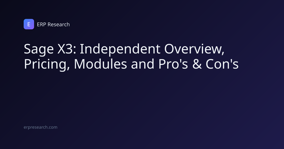 Sage X3: Independent Overview, Pricing, Modules and Pro's & Con's | ERP ...