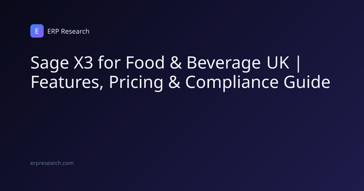 Sage X3 for Food & Beverage UK | Features, Pricing & Compliance Guide ...