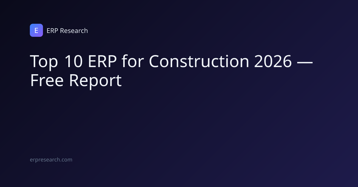 Top 10 ERP for Construction 2026 — Free Report | ERP Research