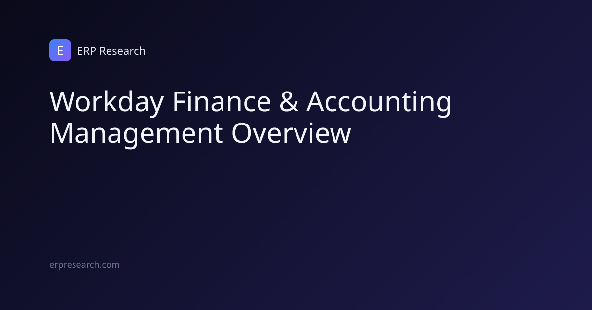 Workday Finance & Accounting Management Overview | ERP Research
