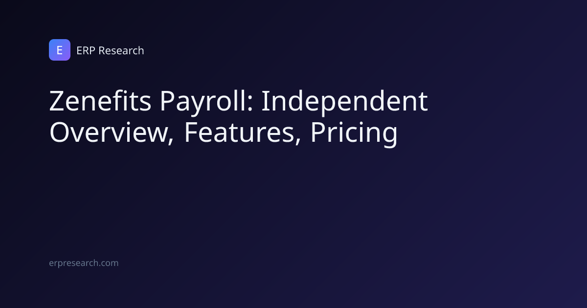 Zenefits Payroll: Independent Overview, Features, Pricing | ERP Research